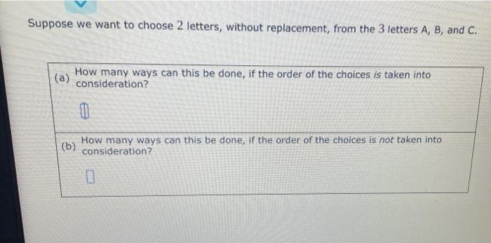 Solved Suppose we want to choose 2 letters, without | Chegg.com