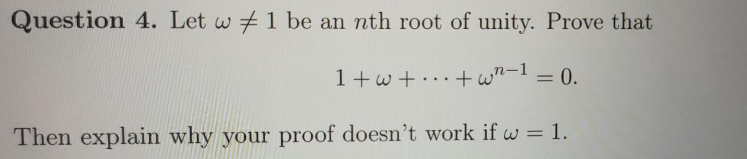 Solved Question 4. Let w #1 be an nth root of unity. Prove | Chegg.com