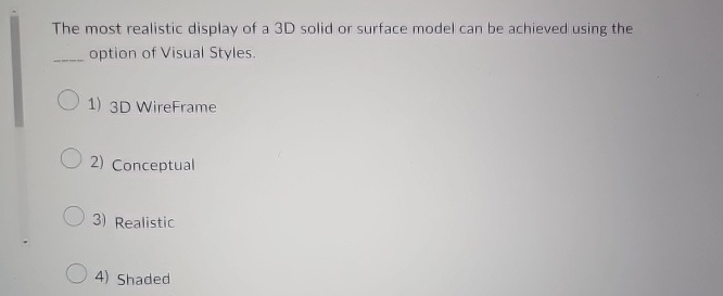 Solved The most realistic display of a 3D solid or surface | Chegg.com
