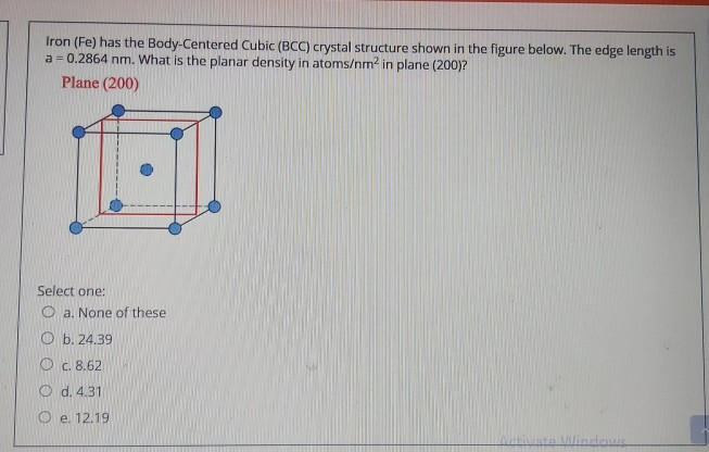 Solved Iron (Fe) has the Body-Centered Cubic (BCC) crystal | Chegg.com