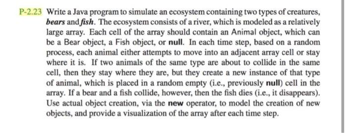 Solved P-2.23 Write a Java program to simulate an ecosystem | Chegg.com