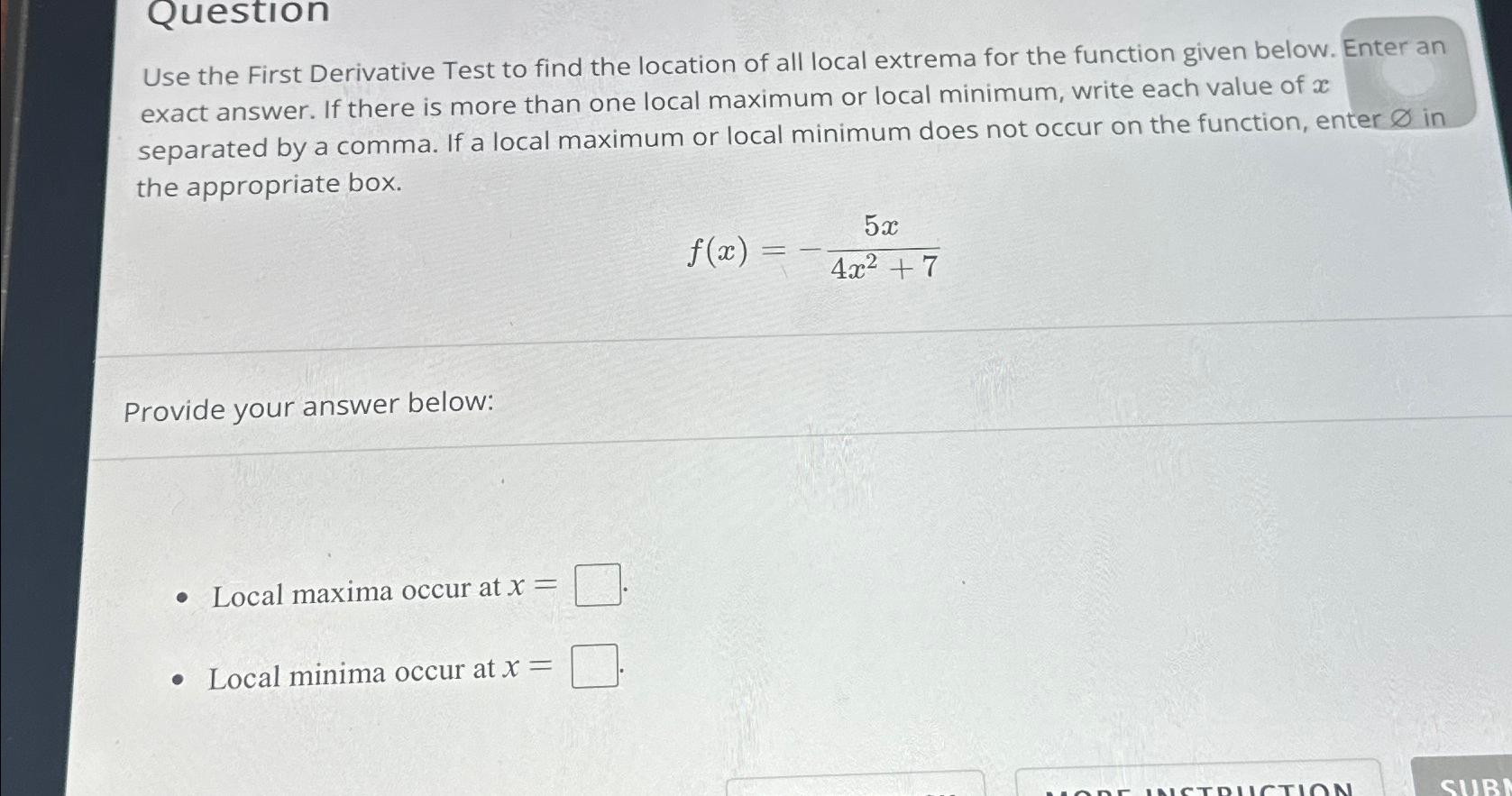 Solved QuestionUse the First Derivative Test to find the | Chegg.com