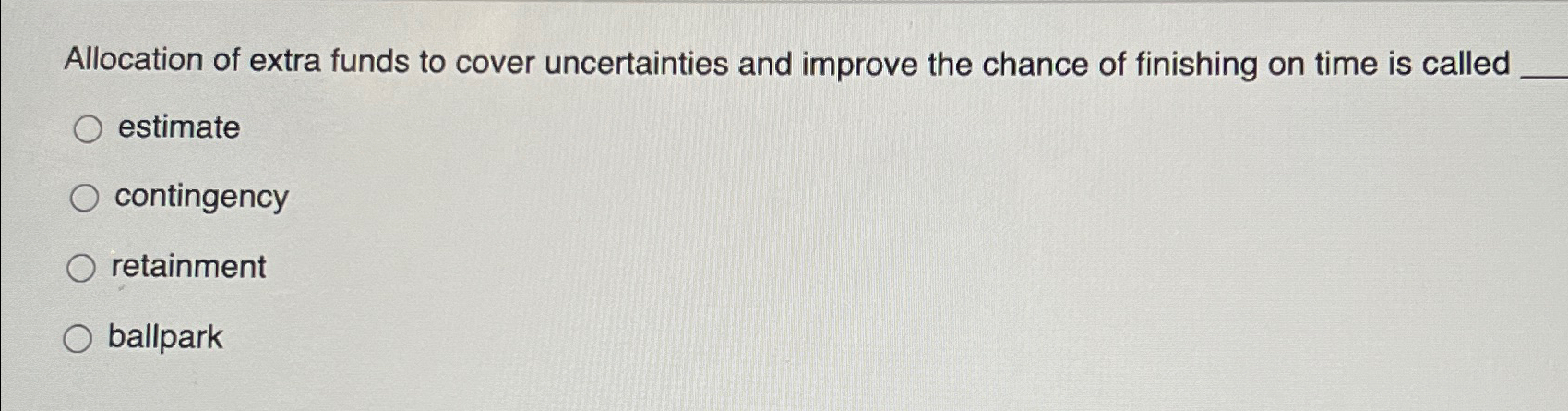 Solved Allocation of extra funds to cover uncertainties and | Chegg.com