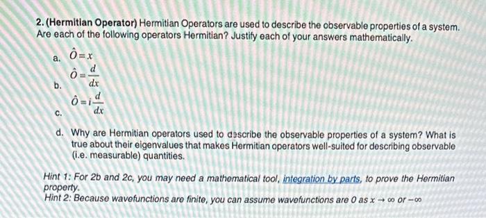 Solved 2. (Hermitian Operator) Hermitian Operators are used | Chegg.com