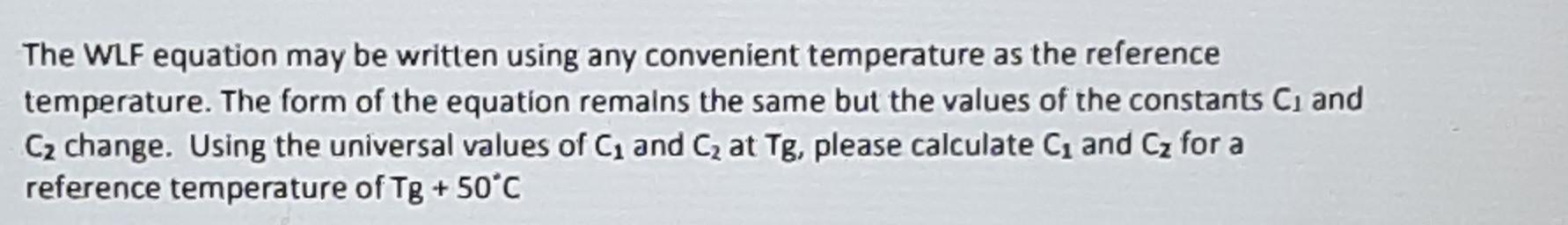 Solved The WLF equation may be written using any convenient | Chegg.com