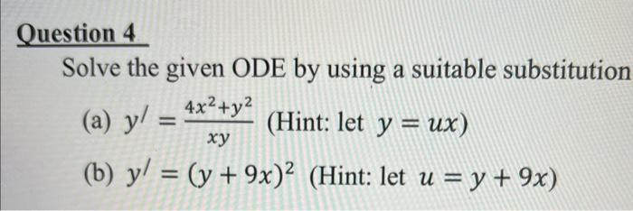 Solved Solve the given ODE by using a suitable substitution | Chegg.com