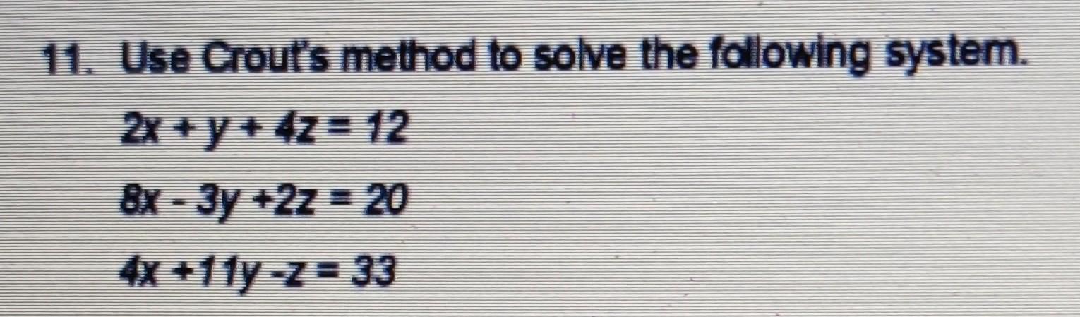 Solved 11 Use Crouts Method To Solve The Following System 