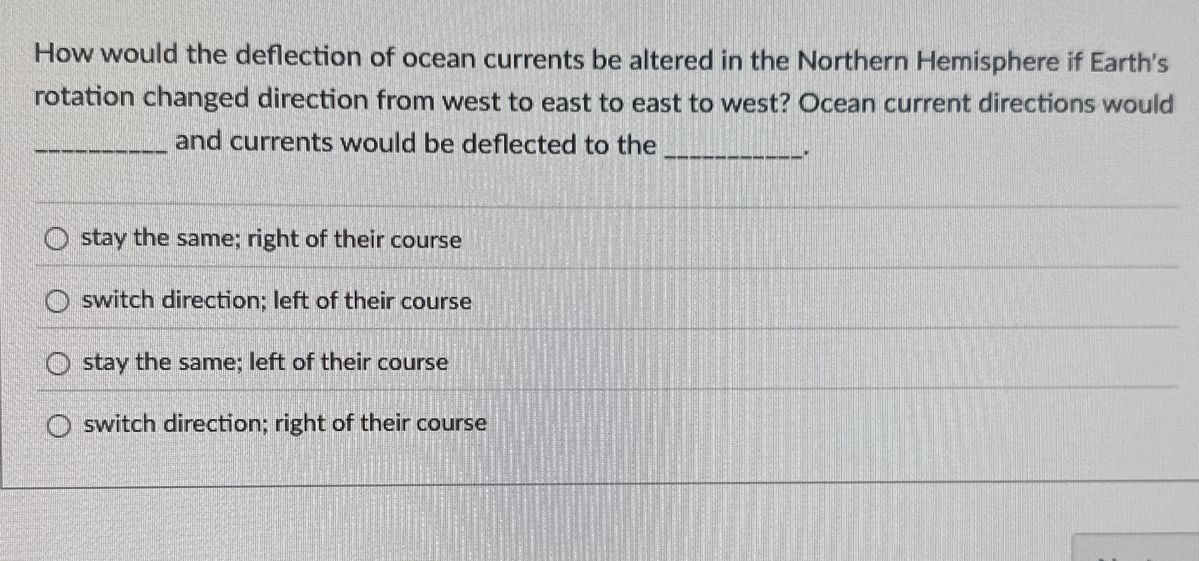Solved How would the deflection of ocean currents be altered | Chegg.com