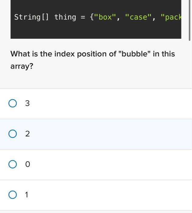 Solved What is the index position of "bubble" in this array? | Chegg.com