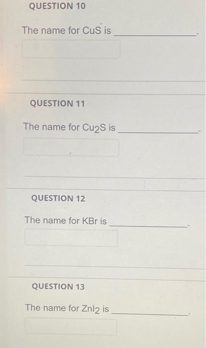 Solved QUESTION 10 The name for CuS is QUESTION 11 The name | Chegg.com