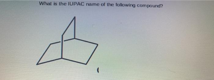 Solved What is the IUPAC name of the following compound? f | Chegg.com