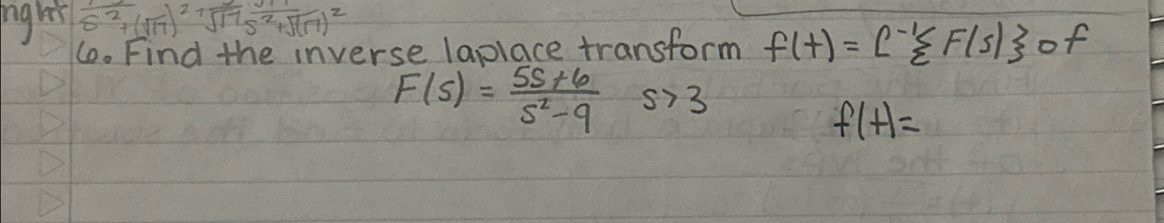 Solved Find the inverse laplace transform f(t)=C-1{F(s)} | Chegg.com