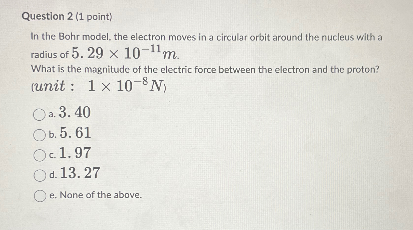 Solved Question 2 (1 ﻿point)In the Bohr model, the electron | Chegg.com