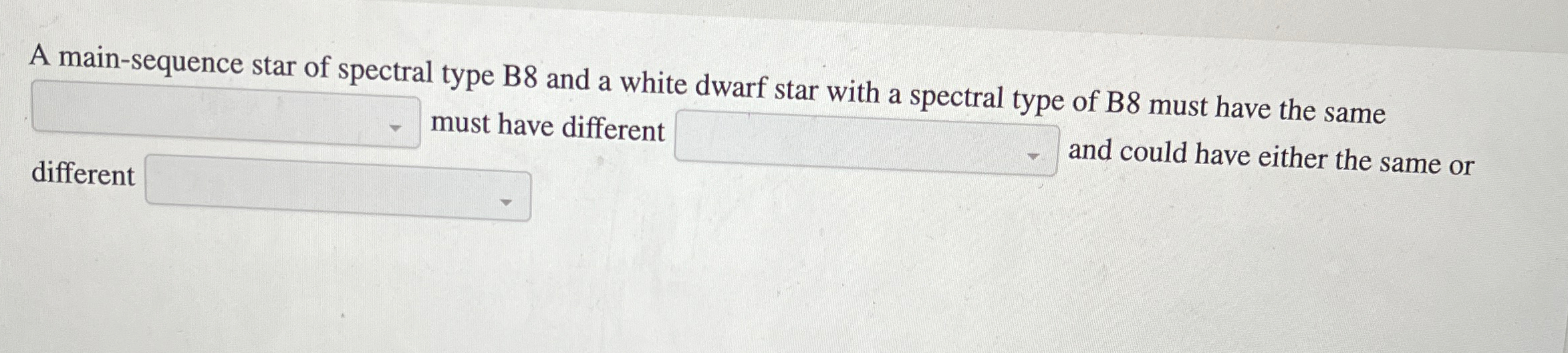Solved A main-sequence star of spectral type B8 ﻿and a white | Chegg.com