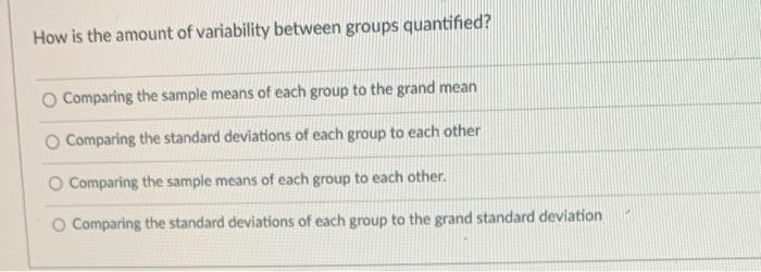 Solved How is the amount of variability between groups | Chegg.com