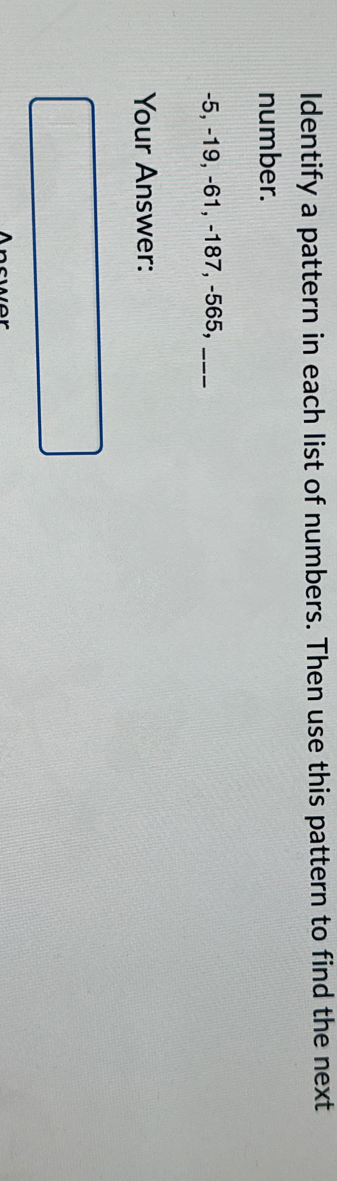 Solved Identify a pattern in each list of numbers. Then use | Chegg.com