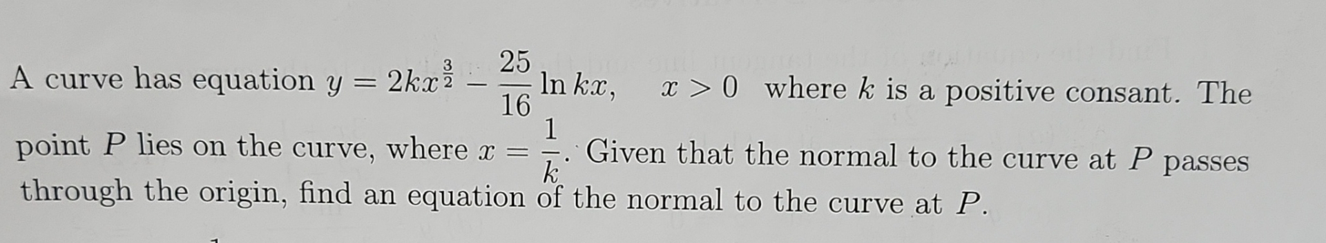 Solved A curve has equation y=2kx32-2516lnkx,x>0, ﻿where k | Chegg.com