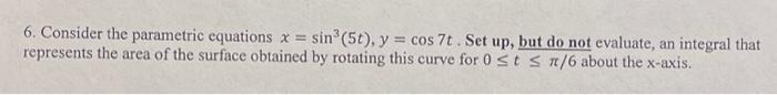 Solved Consider the parametric equations x = sin³ (5t), y = | Chegg.com