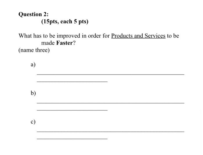 Solved Question 2: (15pts, each 5 pts) What has to be | Chegg.com