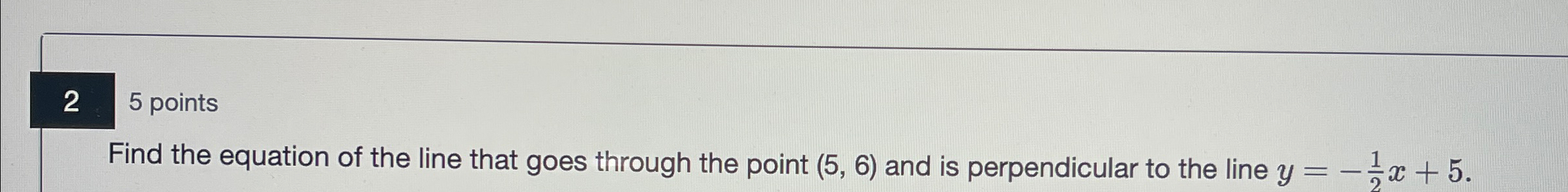 Solved 2 5 ﻿pointsFind the equation of the line that goes | Chegg.com