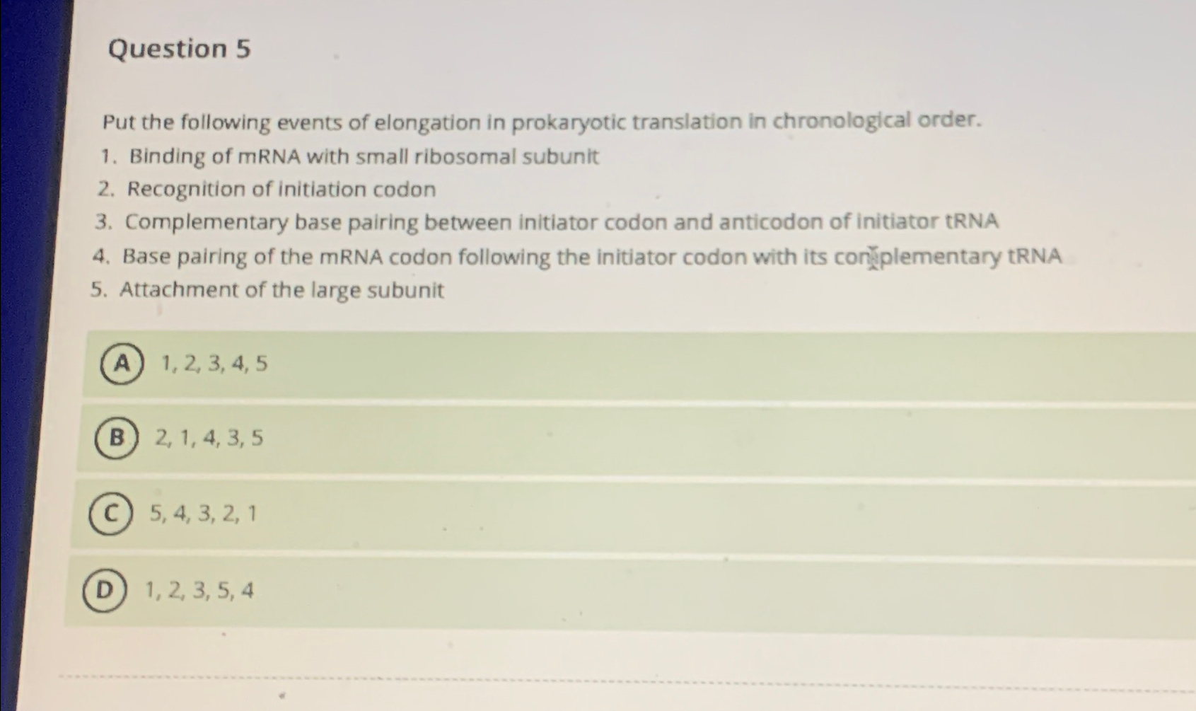 Solved Question 5Put the following events of elongation in | Chegg.com