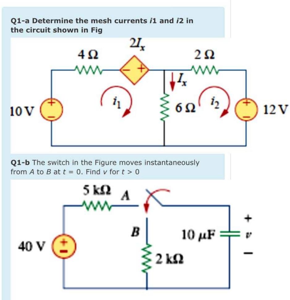Solved Q1-a Determine the mesh currents i1 ﻿and i2 ﻿in the | Chegg.com