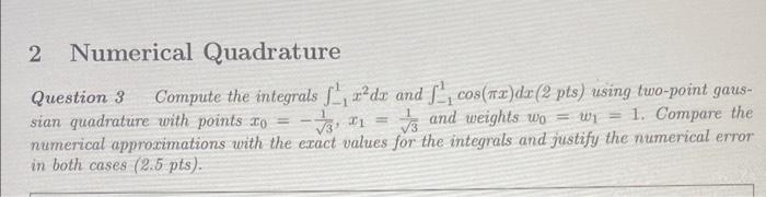 Solved 2 Numerical Quadrature Question 3 Compute the | Chegg.com