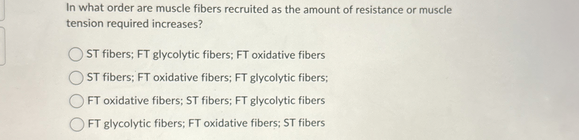Solved In what order are muscle fibers recruited as the | Chegg.com