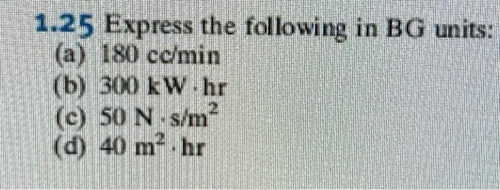 Solved 1.25 Express the following in BG units: (a) 180ccimin | Chegg.com