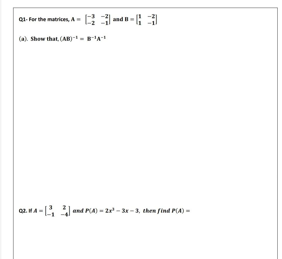 Solved Q1- For the matrices, A=[−3−2−2−1] and B=[11−2−1] | Chegg.com