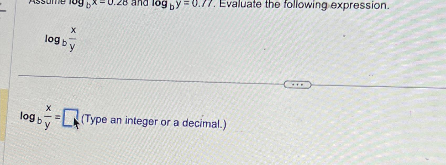 Solved logbxylogbxy= 1 (Type an integer or a decimal.) | Chegg.com