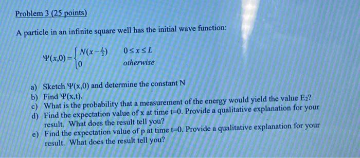 Solved Problem 3 (25 points) A particle in an infinite | Chegg.com