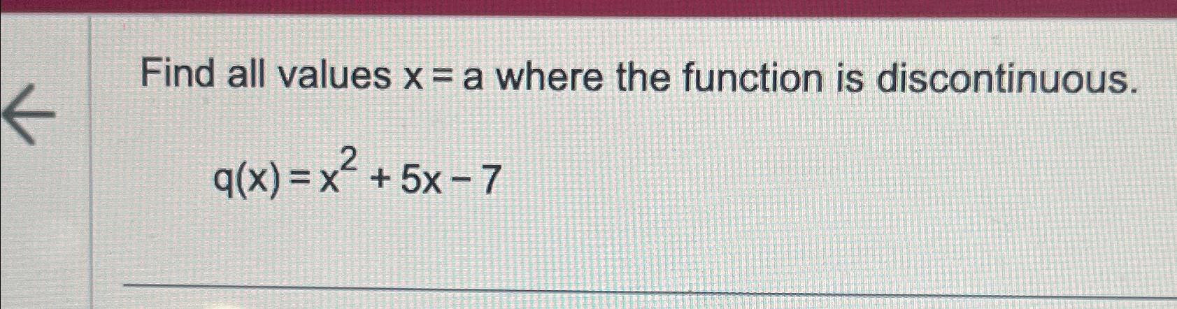 Solved Find all values x=a where the function is | Chegg.com