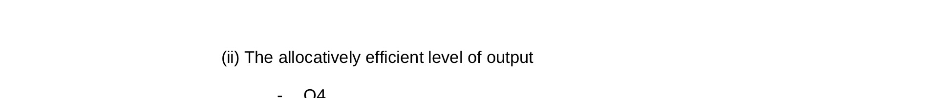 Solved (ii) ﻿The allocatively efficient level of output | Chegg.com