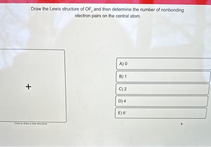 Draw the Lewis structure of OF2 and then determine | Chegg.com