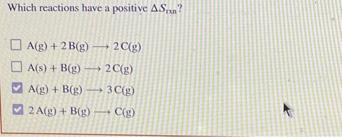 Solved Which reactions have a positive ΔSrxn ? | Chegg.com