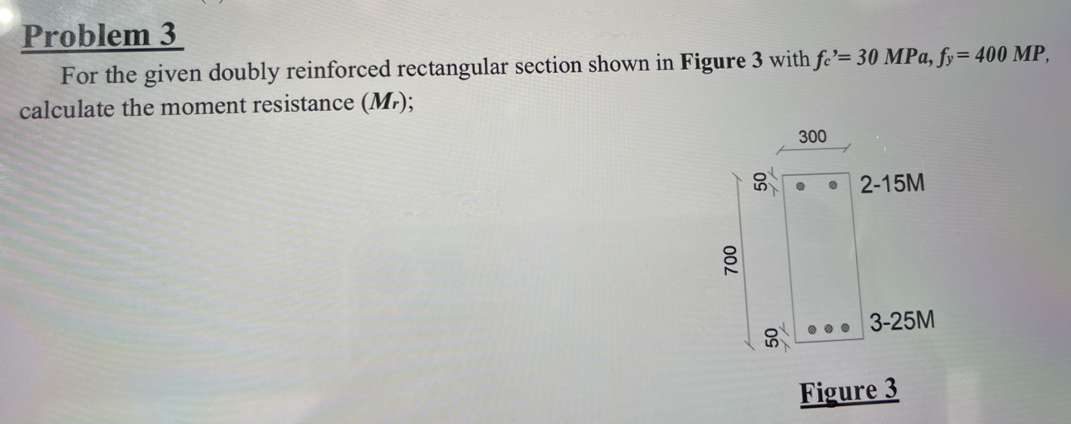 Solved Problem 3For the given doubly reinforced rectangular | Chegg.com