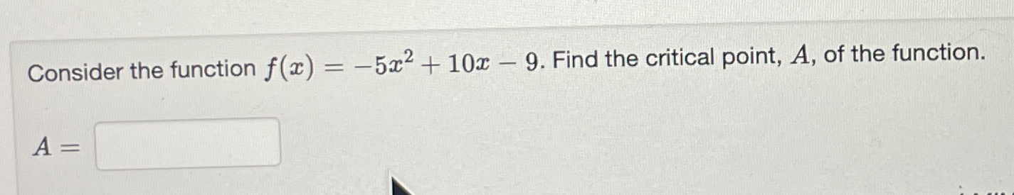 Solved Consider the function f(x)=-5x2+10x-9. ﻿Find the | Chegg.com