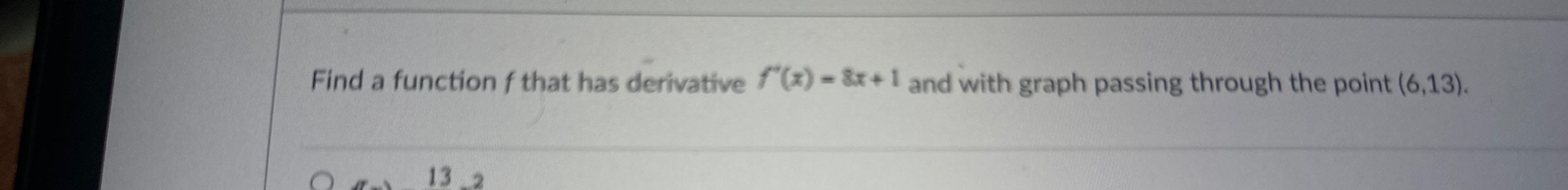 Solved Find a function f ﻿that has derivative f'(x)=8x+1 | Chegg.com