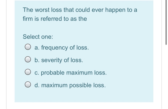 Solved The worst loss that could ever happen to a firm is | Chegg.com