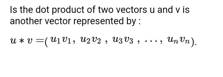 Solved Is the dot product of two vectors u and v is another | Chegg.com