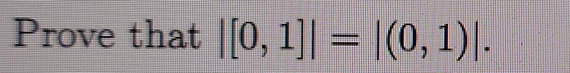 Solved Prove that [0,1]] = |(0,1)). ] | Chegg.com