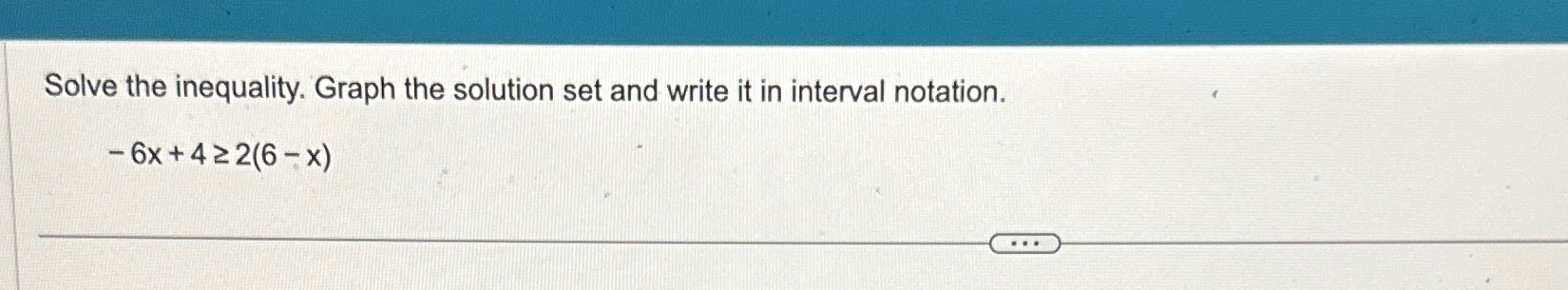 Solved Solve the inequality. Graph the solution set and | Chegg.com