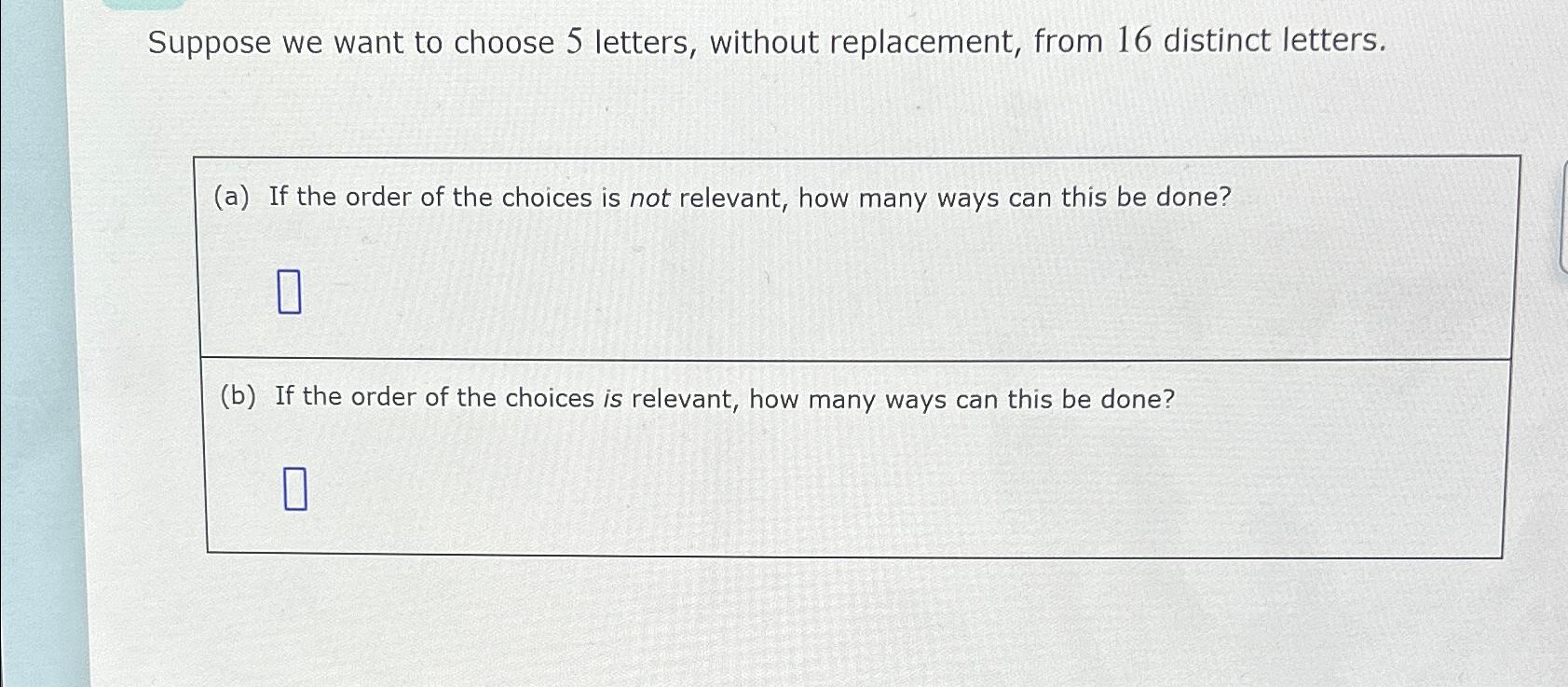 Solved Suppose we want to choose 5 ﻿letters, without | Chegg.com