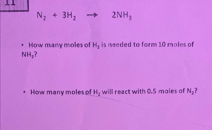 Solved N2+3H2→2NH3 - How many moles of H2 is needed to form | Chegg.com