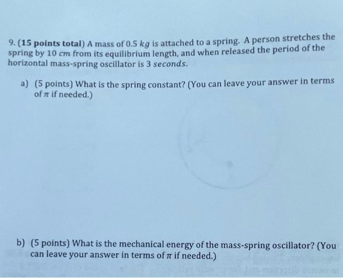 Solved 9. (15 points total) A mass of 0.5 kg is attached to | Chegg.com