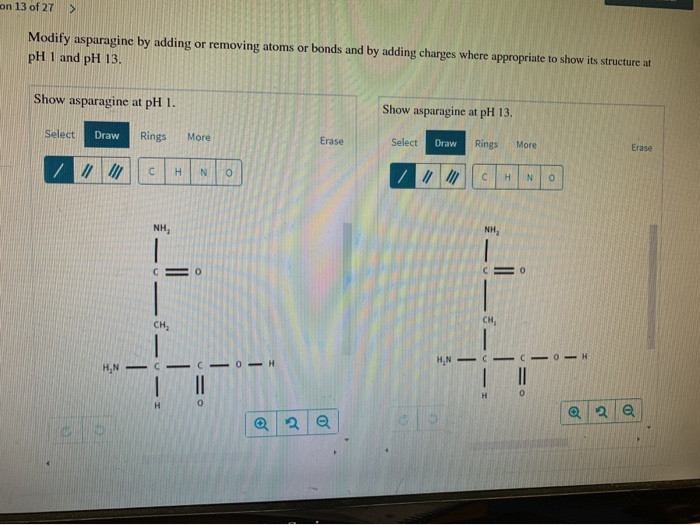 Solved on 13 of 27 > Modify asparagine by adding or removing | Chegg.com