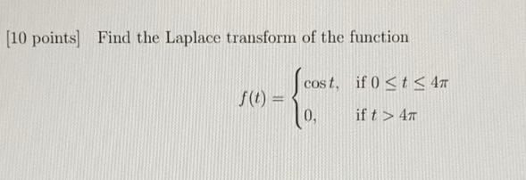 Solved [10 points] Find the Laplace transform of the | Chegg.com