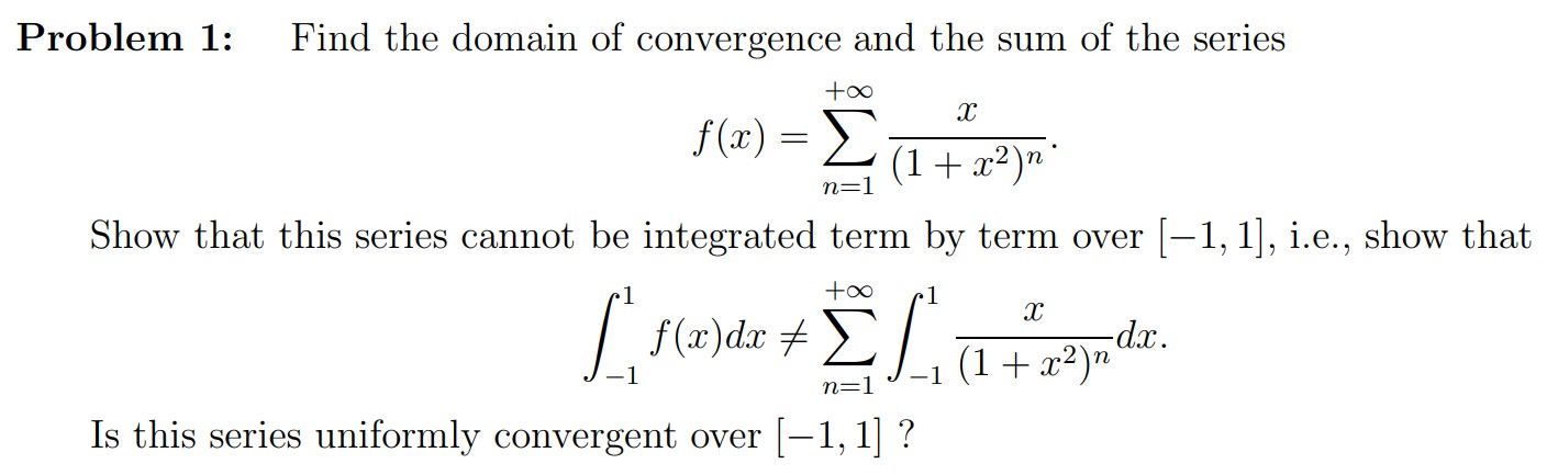 Solved Problem 1: Find the domain of convergence and the sum | Chegg.com