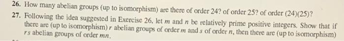 Solved 26. How many abelian groups (up to isomorphism) are | Chegg.com